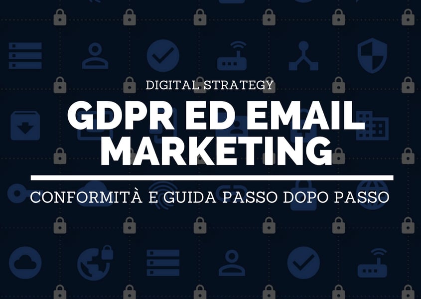 GDPR ed email marketing: conformità e guida passo dopo passo